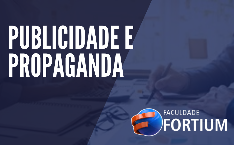 Publicidade e Propaganda - Faculdade Fortium